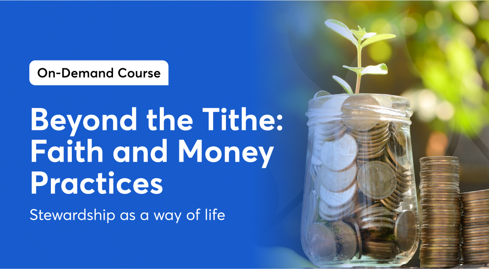 Beyond the Tithe: Faith and Money Practices : Faith+Lead